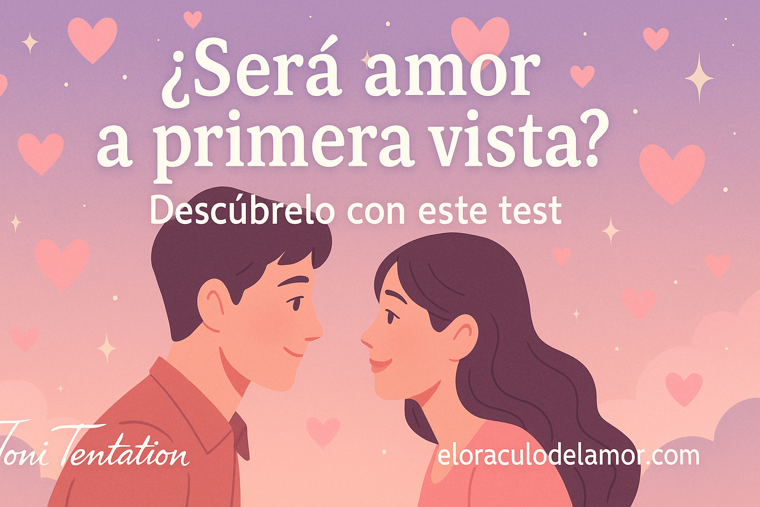 💑 ¿Será amor a primera vista? - Haz el test